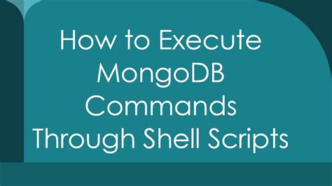 How To Execute Mongodb Commands Through Shell Scripts Youtube