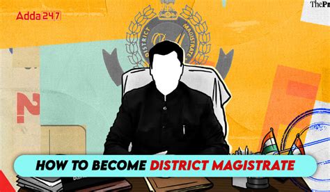 How To Become District Magistrate And Selection Process