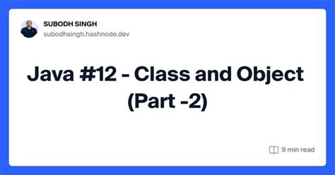 Subodh Kumar Singh On Linkedin Java 12 Class And Object Part 2