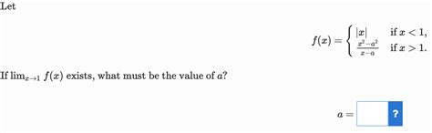 solved f x {∣x∣x−ax2−a2 if x 1 if limx→1f x exists