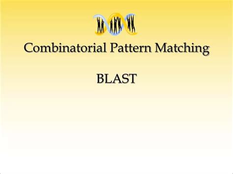 Ppt Combinatorial Pattern Matching Blast Powerpoint Presentation Free Download Id4137614