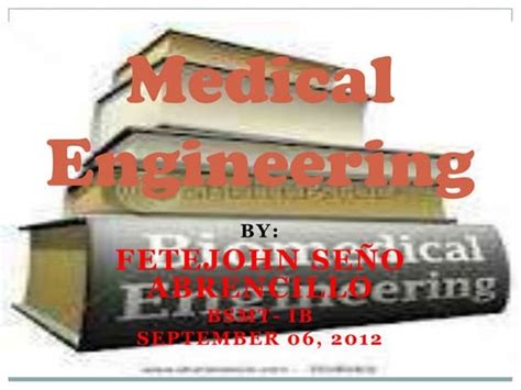 Introduction To Biomedical Engineering Applications Of Biomedical Engineering Pptx Science