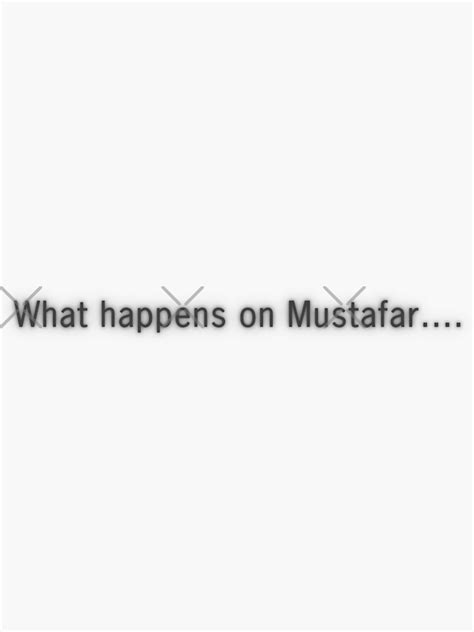 What Happens On Mustafar Sticker By Podmobsteez Redbubble