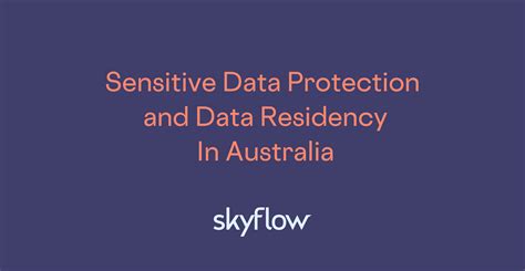 Sensitive Data Protection And Data Residency In Australia Skyflow