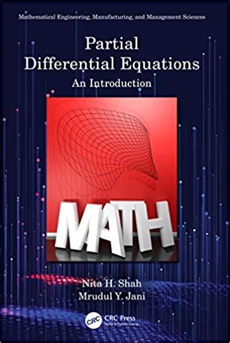 Partial Differential Equations An Introduction Mathematical Engineering Manufacturing And