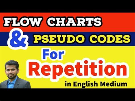 How To Draw Flow Charts Write Pseudo Codes For Repetition Flow Charts Pseudo Codes