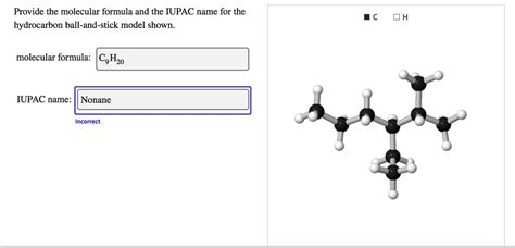 Solved Provide The Molecular Formula And The Iupac Name For The Hydrocarbon Ball And Stick