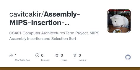 Github Cavitcakirassembly Mips Insertion Selection Sort Cs401 Computer Architectures Term