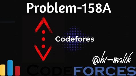 codeforces problem 158a next round hi malik youtube