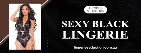Why Sexy Black Lingerie Will Always Be Your Top Choice Lingerie Seduction
