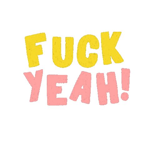Fuck Yeah Yes Sticker For Ios Android Giphy