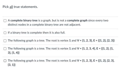 Solved Pick All True Statements A Complete Binary Tree Is A Chegg