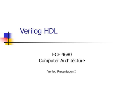 Ppt Ece 4680 Computer Architecture Verilog Presentation I Powerpoint Presentation Id454759