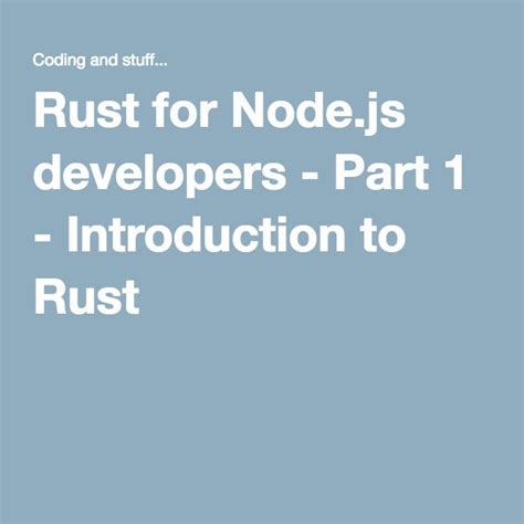 Rust For Nodejs Developers Part 1 Introduction To Rust