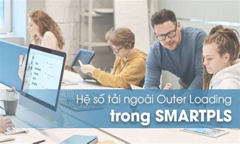 Hệ Số Tải Ngoài Outer Loading Trong Smartpls Là Gì Dvs