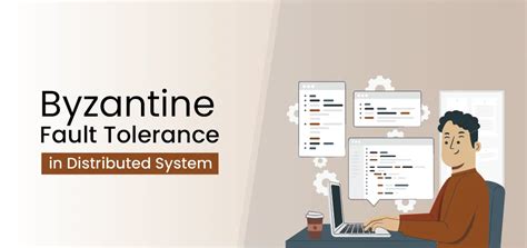 byzantine fault tolerance in distributed system geeksforgeeks