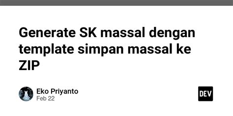 Generate Sk Massal Dengan Template Simpan Massal Ke Zip Dev Community