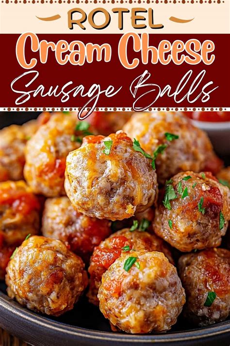 Rotel Cream Cheese Sausage Balls Insanely Good