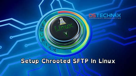 how to setup chrooted sftp in linux ostechnix
