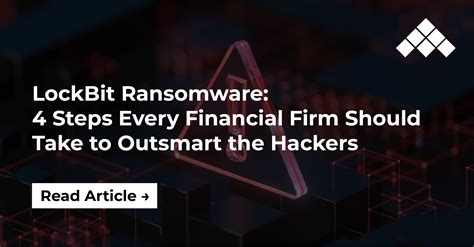Lockbit Ransomware 4 Steps Every Financial Firm Should Take To