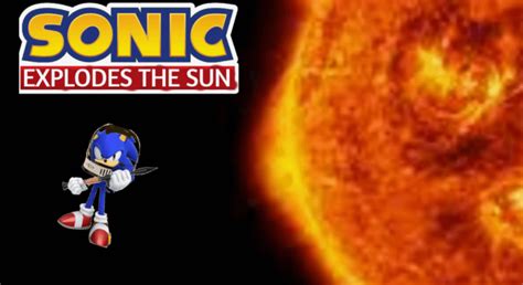 Sonic Explodes The Sun Rsonicdoescrimes