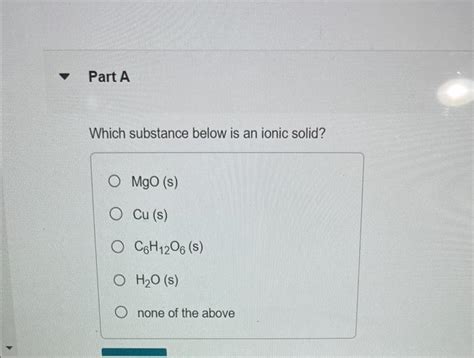 Solved Which Substance Below Is An Ionic Solid Mgo S Cu S