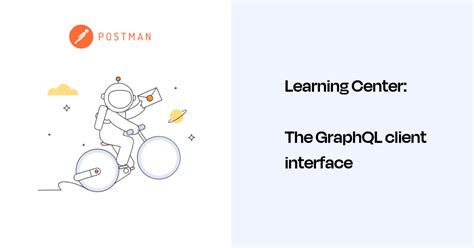 The Graphql Client Interface Postman Docs