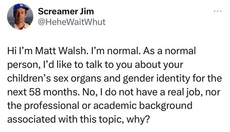 Hi Im Matt Walsh R WhitePeopleTwitter