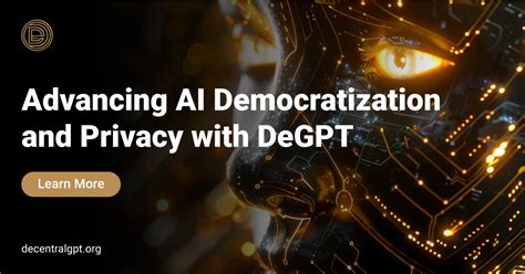 Advancing Ai Democratization And Privacy With Degpt Decentralgpt Medium