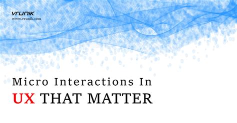 Micro Interactions In Ux That Matter