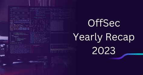 offsec yearly recap 2023 offsec