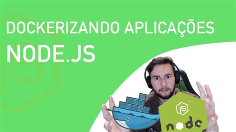 Dockerizando Aplicações Nodejs 📦🚀 Youtube