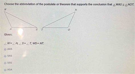 Solved Choose The Abbreviation Of The Postulate Or Theorem That Supports The Conclusion That Wa