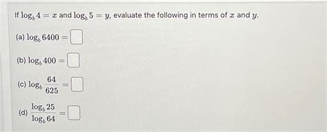 Solved If Logb4 X ﻿and Logb5 Y ﻿evaluate The Following In