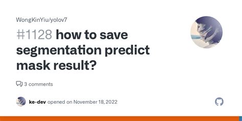 How To Save Segmentation Predict Mask Result · Issue 1128 · Wongkinyiuyolov7 · Github