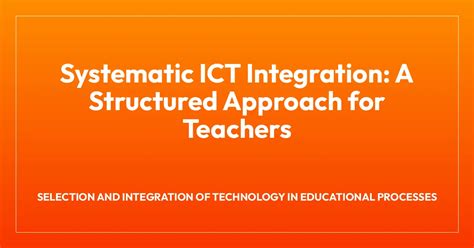 Systematic Ict Integration A Structured Approach For Teachers