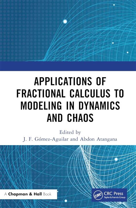 Applications Of Fractional Calculus To Modeling In Dynamics And Chaos Gómez Aguilar J F