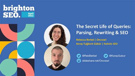 The Secret Life Of Queries Parsing Rewriting And Seo Bseo April 2022