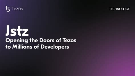 Jstz Opening The Doors Of Tezos To Millions Of Developers