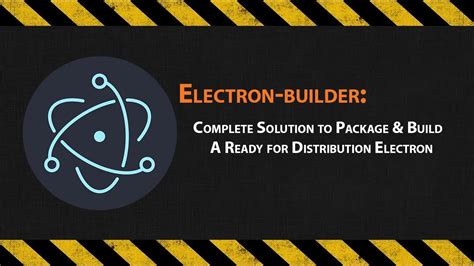 Complete Solution To Package Build A Ready For Distribution Electron