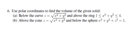 solved use polar coordinates to find the volume of the given