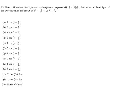 Solved If A Linear Time Invariant System Has Frequency