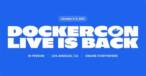 Docker Inc On Linkedin Dockercon Oct 4 5 2023 In Los Angeles And