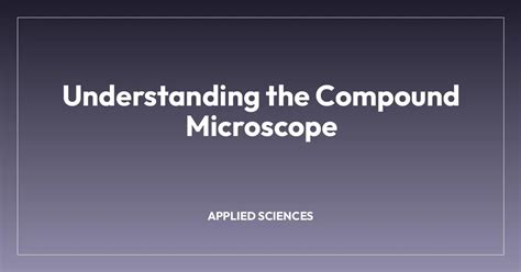 Understanding The Compound Microscope BNS Institute