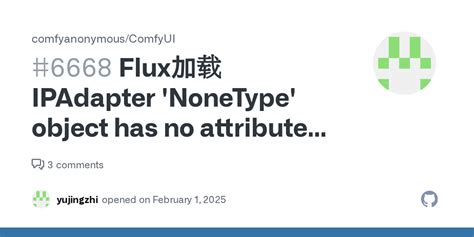 Flux加载ipadapter Nonetype Object Has No Attribute Model · Issue