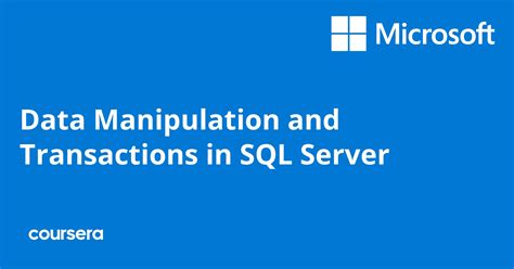 Data Manipulation And Transactions In Sql Server Coursera