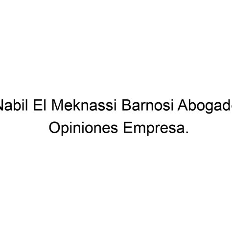 Opiniones Nabil El Meknassi Barnosi Abogado Almería 615375531