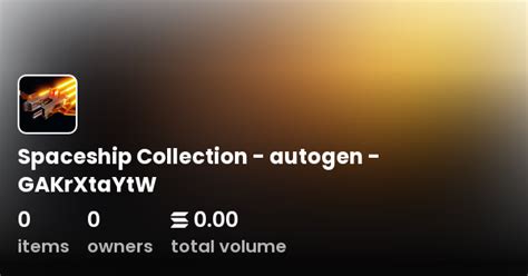 Spaceship Collection Autogen Gakrxtaytw Collection Opensea
