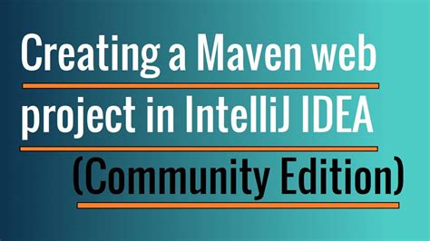 creating the a maven web project in the intellij idea tutorial for