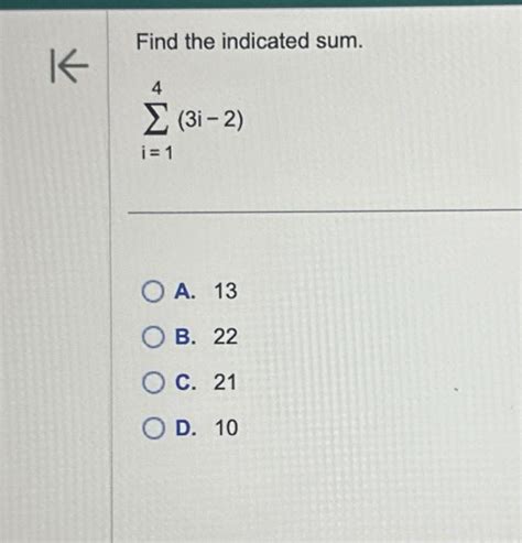 Solved Find The Indicated Sum I 14 3i2 A 13 B 22 C 21 Chegg Com